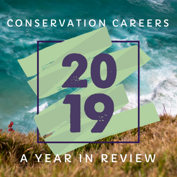 Conservation Careers | Highlights from 2019 | Conservation Careers