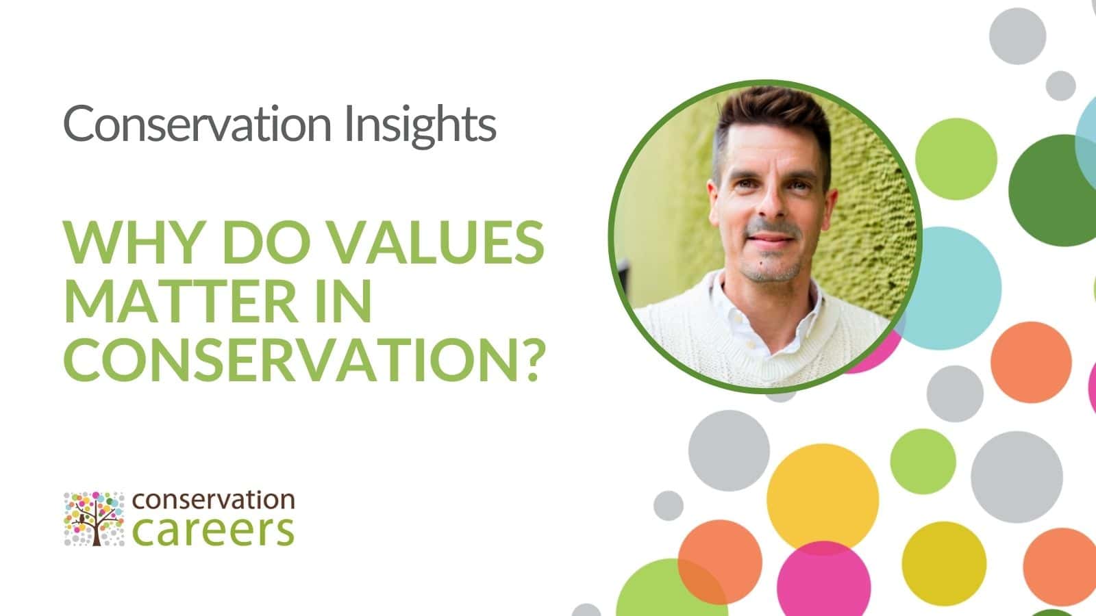 Why do VALUES matter in conservation? | Conservation Careers